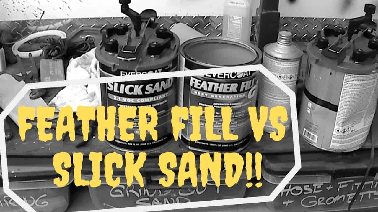 Evercoat Feather Fill G2 vs Slick Sand Polyester Primer Surfacer